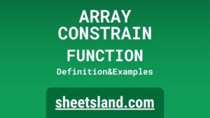 ARRAY_CONSTRAIN Function: Definition, Formula Examples and Usage