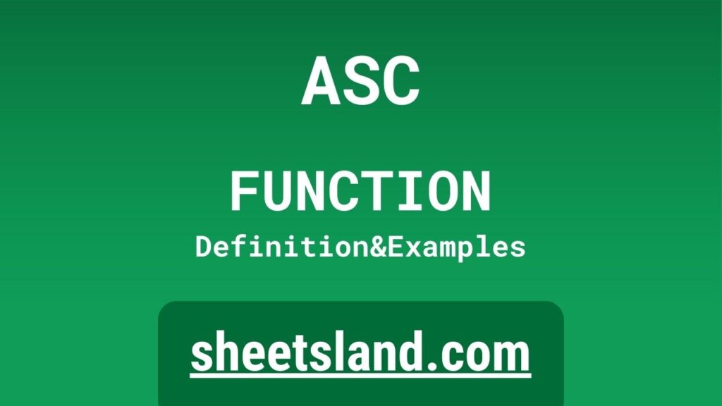 ASC Function: Definition, Formula Examples and Usage