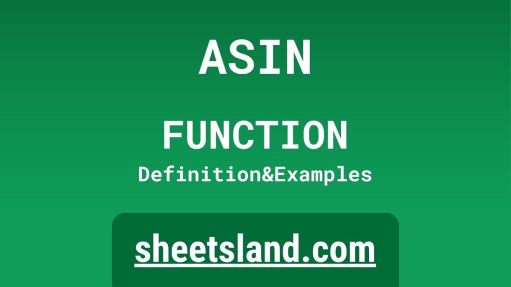 ASIN Function: Definition, Formula Examples and Usage ASIN Function: Definition, Formula Examples and Usage