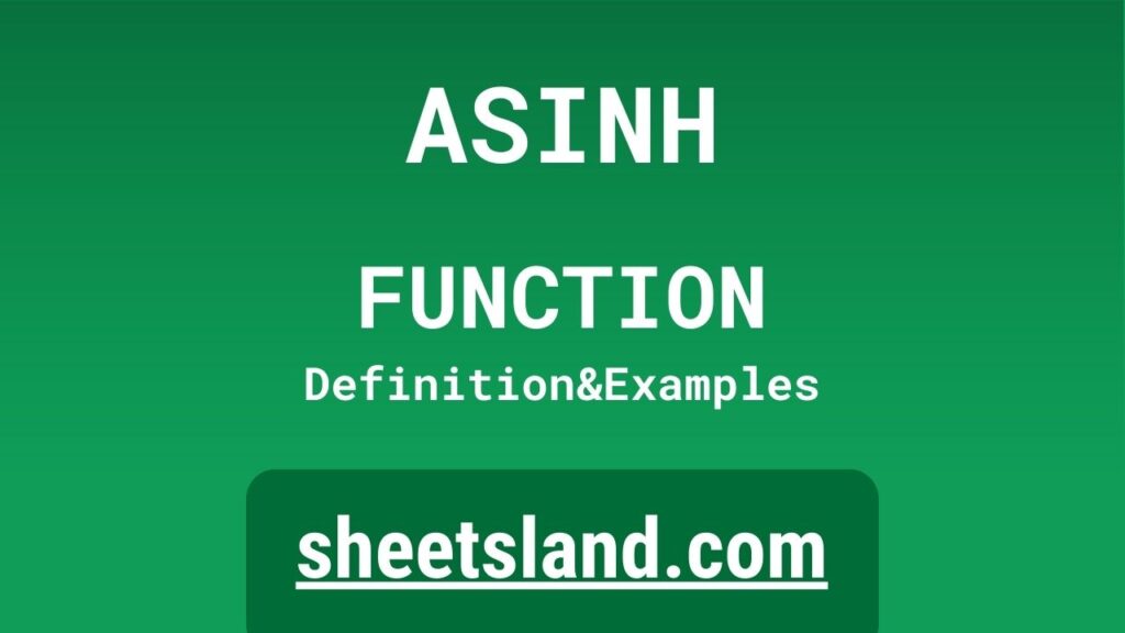 ASINH Function: Definition, Formula Examples and Usage