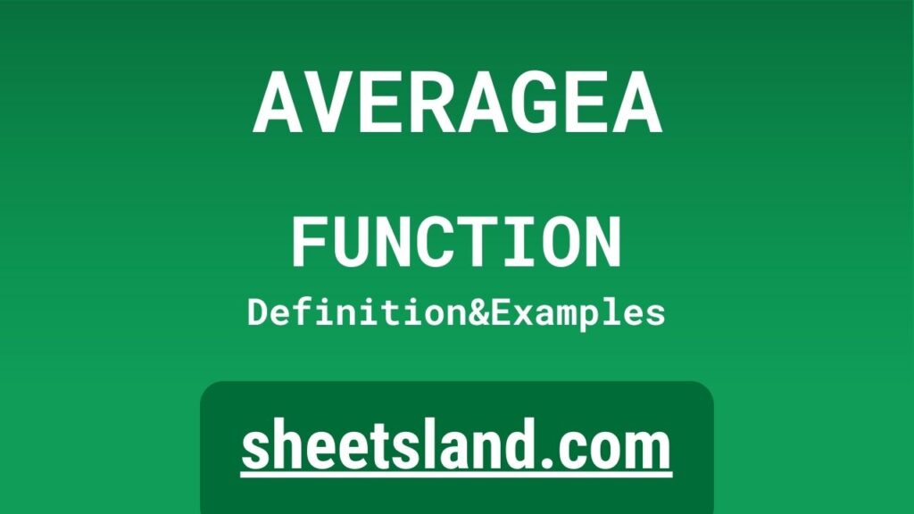 AVERAGEA Function: Definition, Formula Examples and Usage
