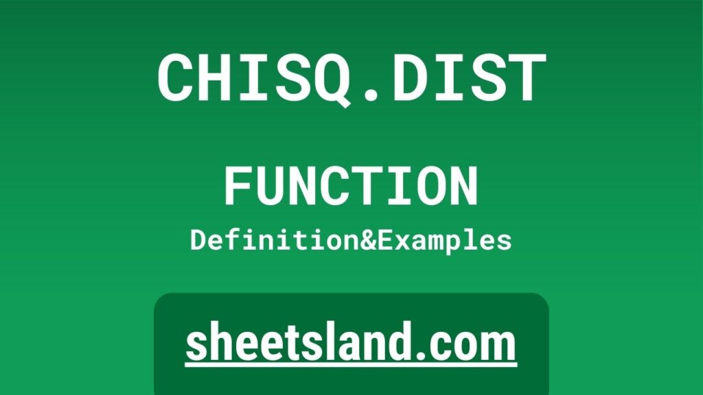 CHISQ.DIST Function: Definition, Formula Examples and Usage