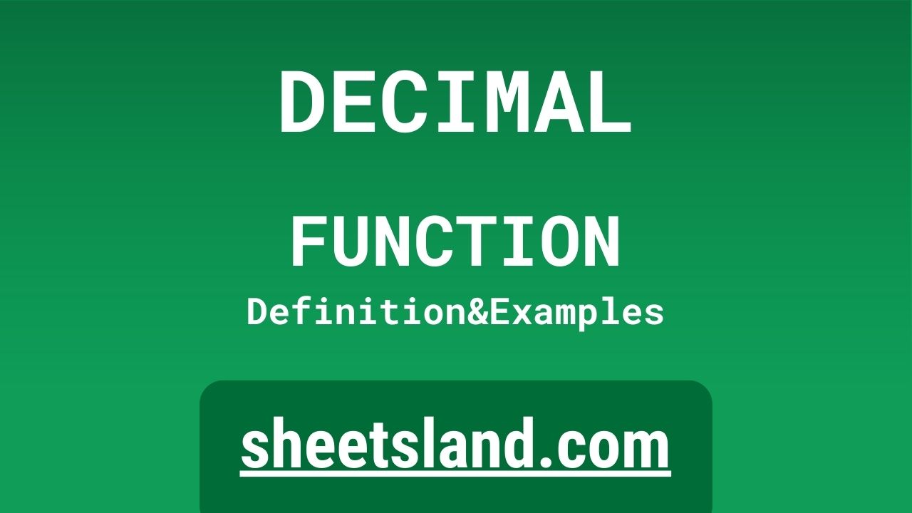 DECIMAL Function: Definition, Formula Examples and Usage DECIMAL Function: Definition, Formula Examples and Usage