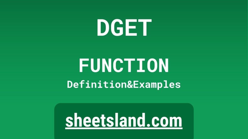 DGET Function: Definition, Formula Examples and Usage