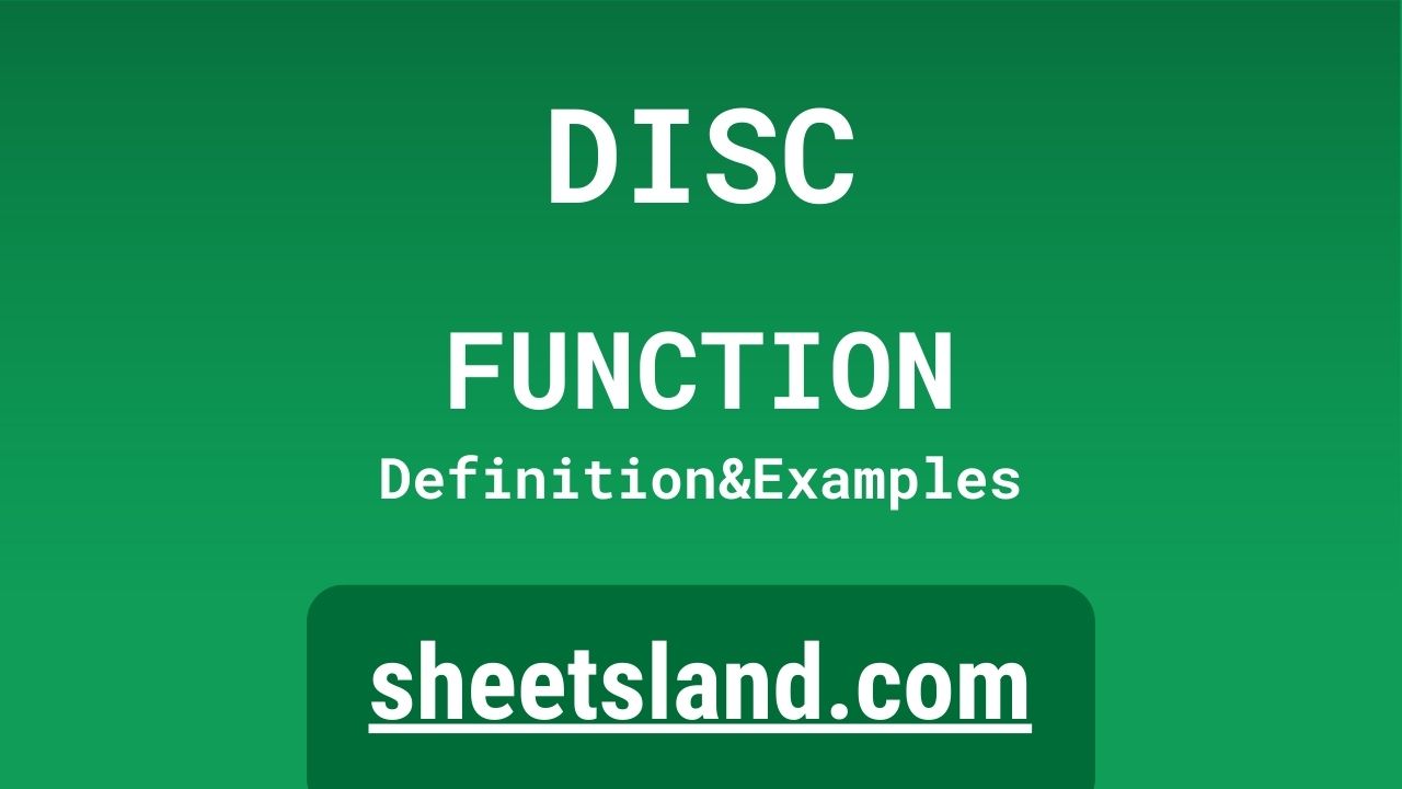 DISC Function: Definition, Formula Examples and Usage DISC Function: Definition, Formula Examples and Usage
