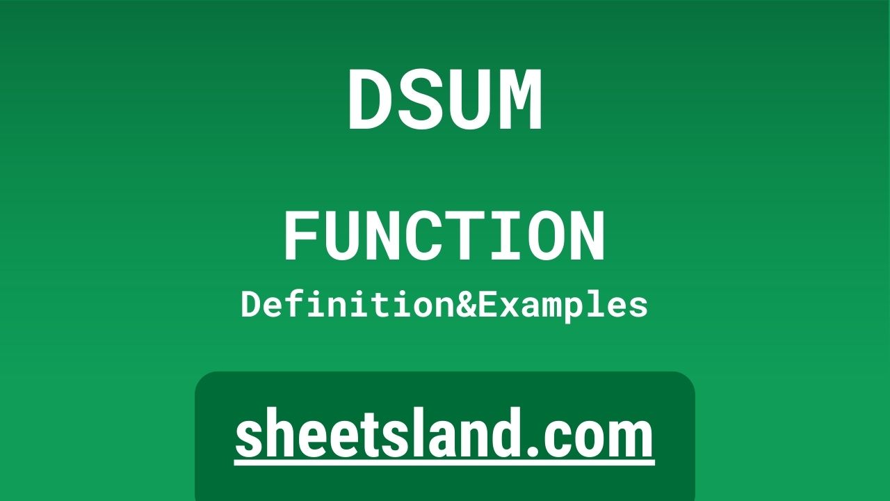 DSUM Function: Definition, Formula Examples and Usage DSUM Function: Definition, Formula Examples and Usage