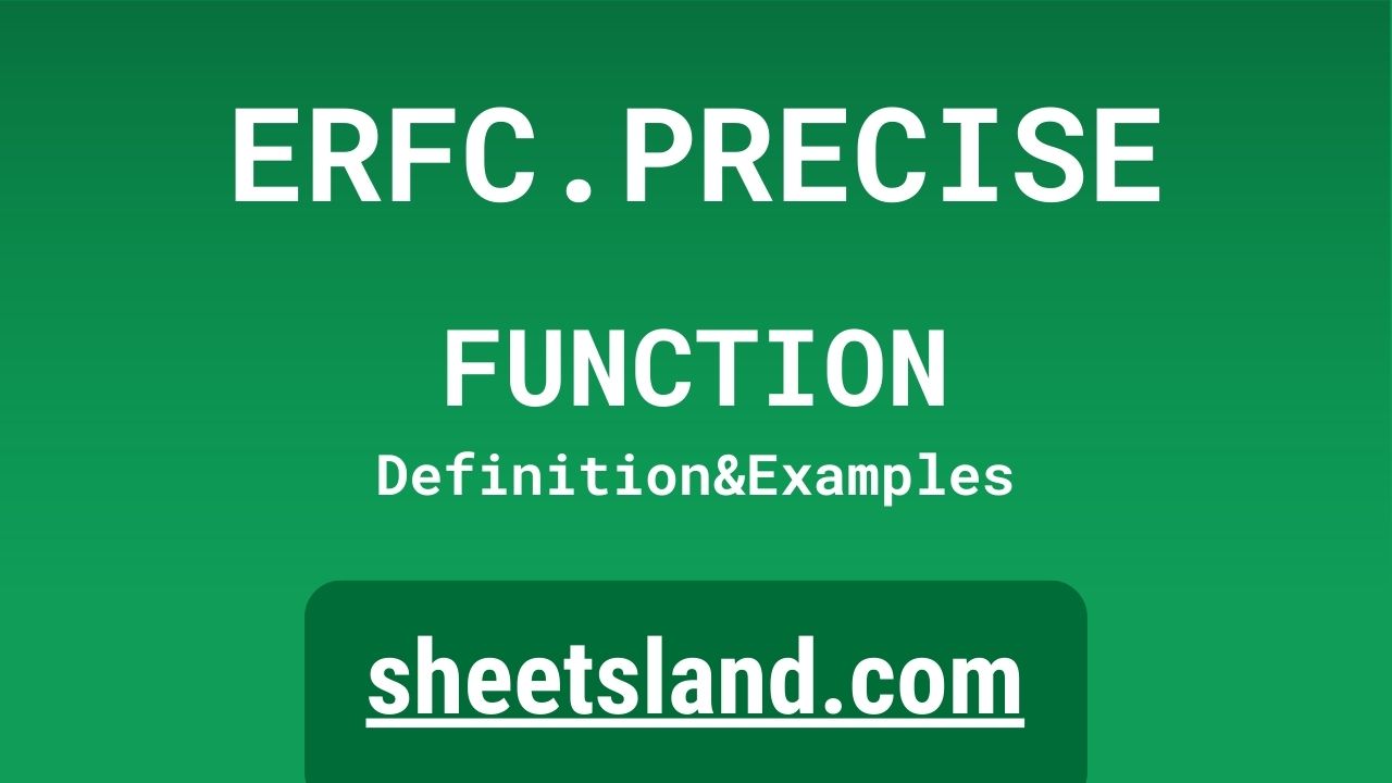 ERFC.PRECISE Function: Definition, Formula Examples and Usage ERFC.PRECISE Function: Definition, Formula Examples and Usage