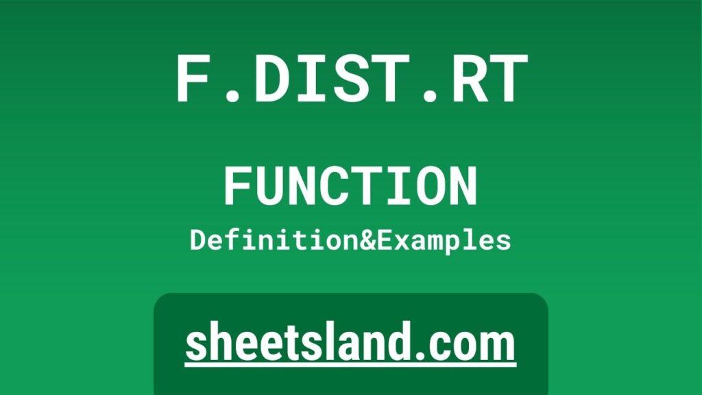 F.DIST.RT Function: Definition, Formula Examples and Usage