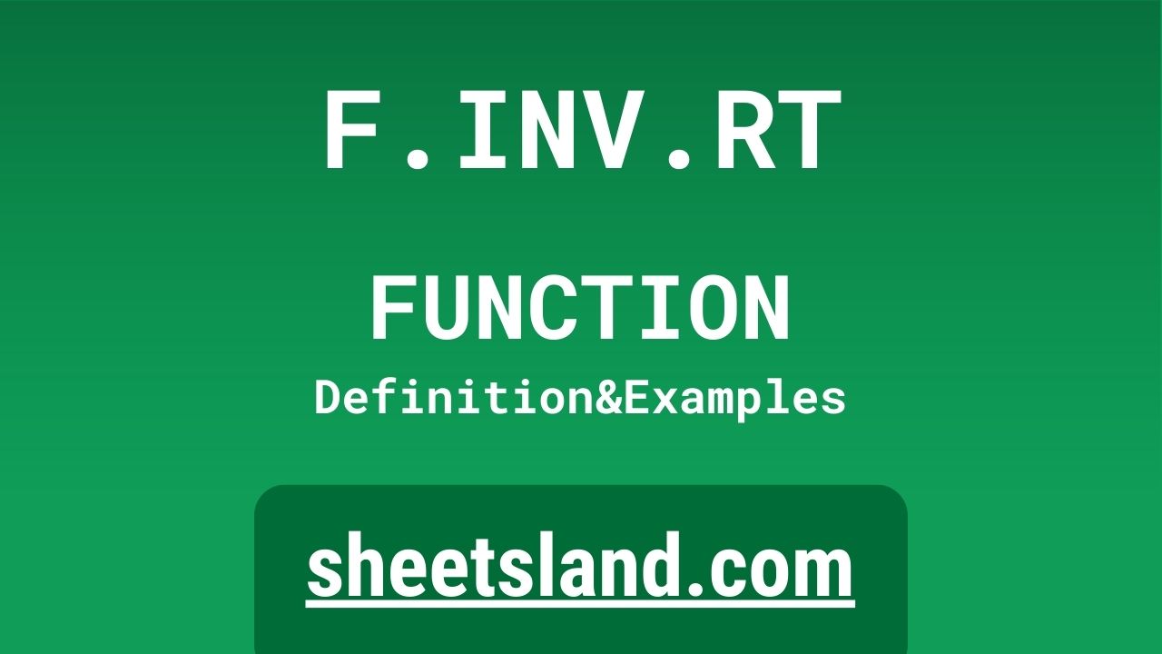 F INV RT Function Definition Formula Examples And Usage