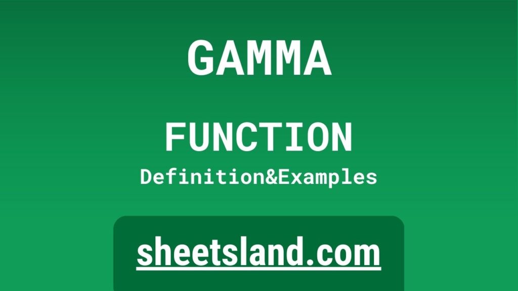 GAMMA Function: Definition, Formula Examples and Usage GAMMA Function: Definition, Formula Examples and Usage