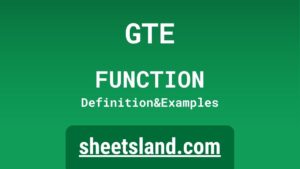 GTE Function: Definition, Formula Examples and Usage