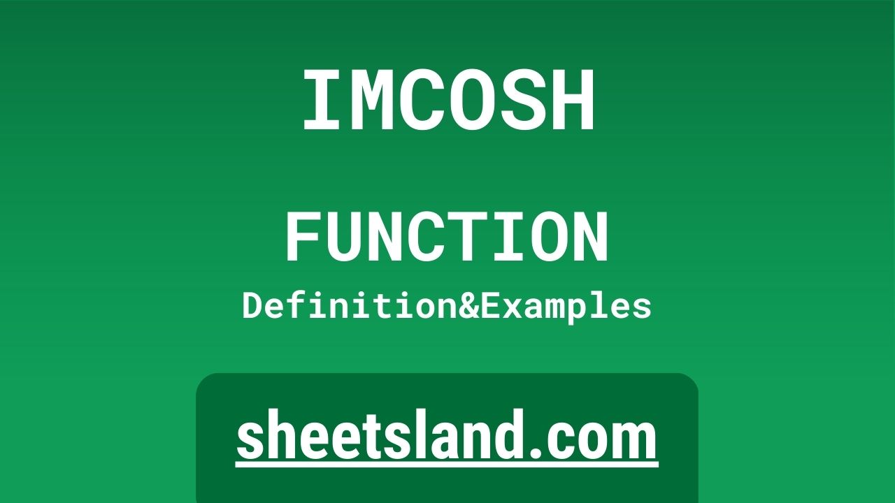 IMCOSH Function Definition Formula Examples And Usage